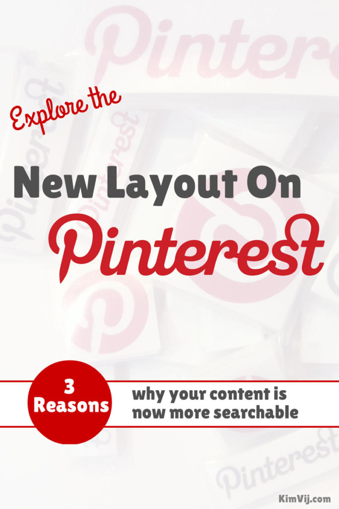 Explore the New Layout on Pinterest - Kim Vij
