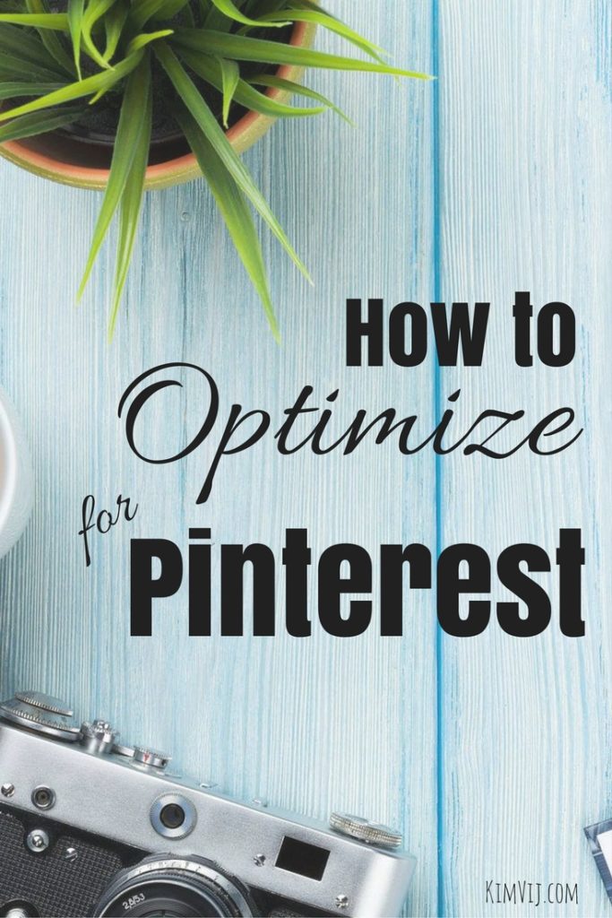 How to Optimize for Pinterest - Kim Vij